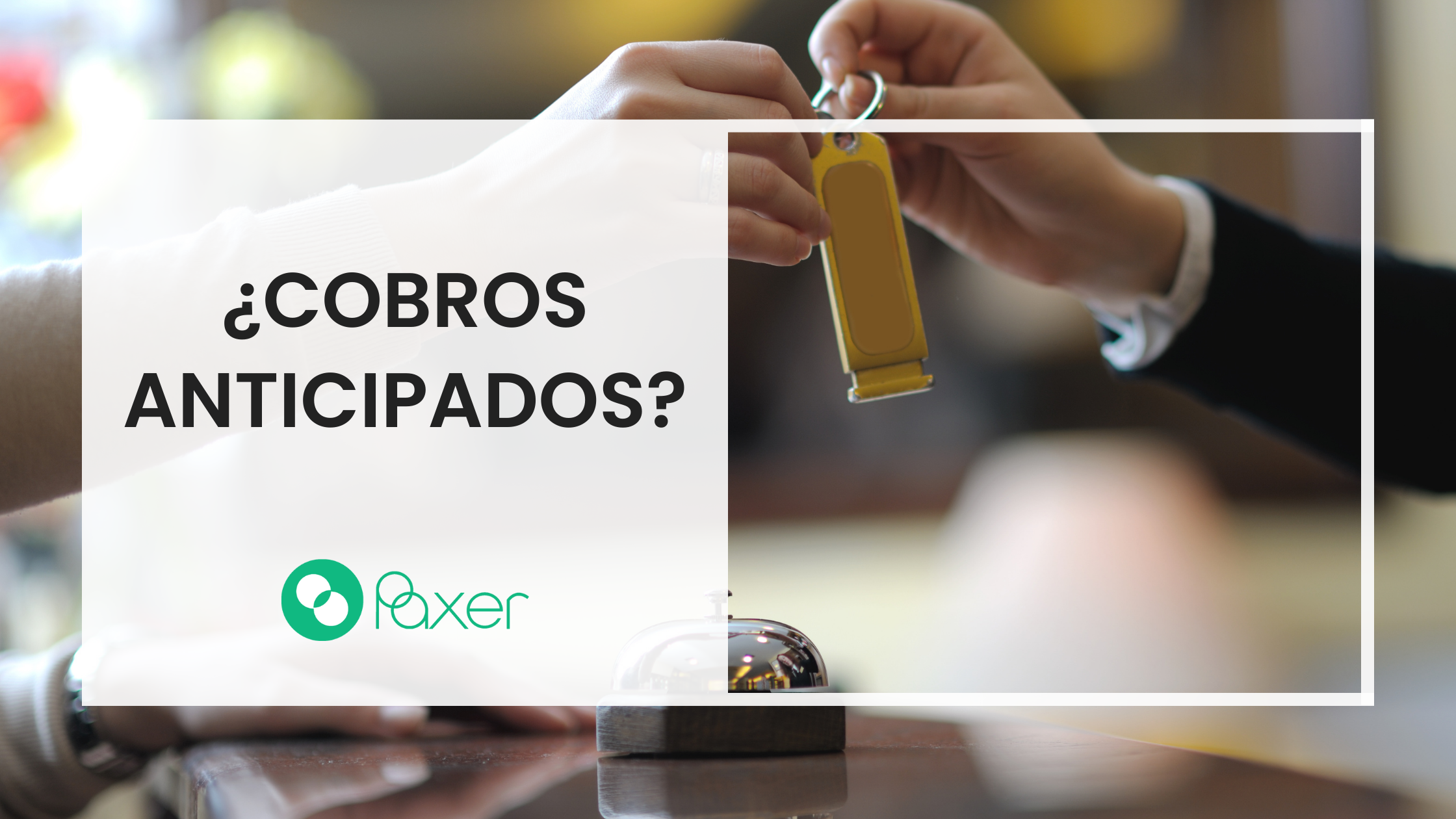 Estrategia Hotelera: ¿Los cobros anticipados son una buena práctica?